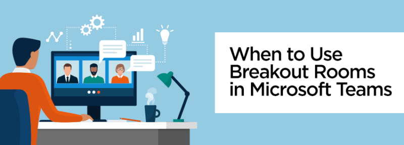 When to Use Breakout Rooms in Microsoft Teams - Clarity Technology ...