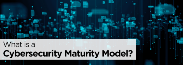 What is a Cybersecurity Maturity Model?