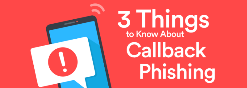 3 Things to Know About Callback Phishing